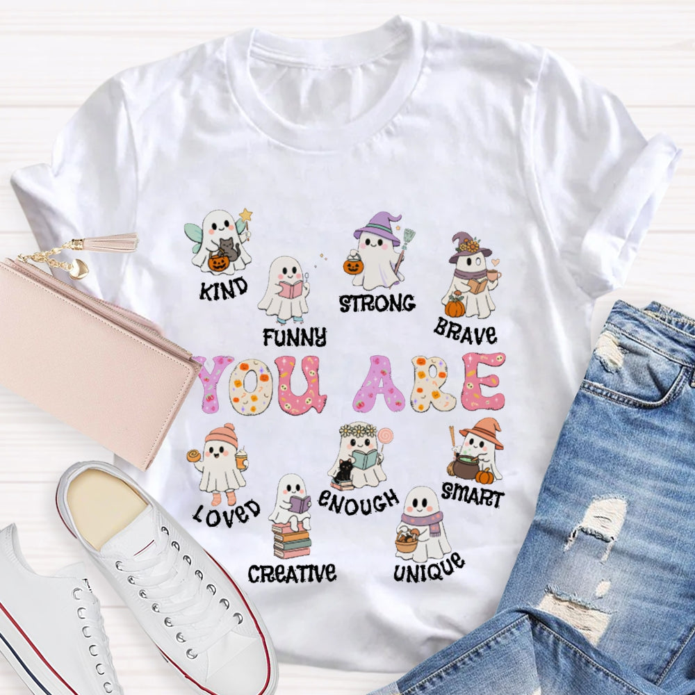 You Are Kind Funny Strong Brave Loved Enough Smart Unique Halloween T-