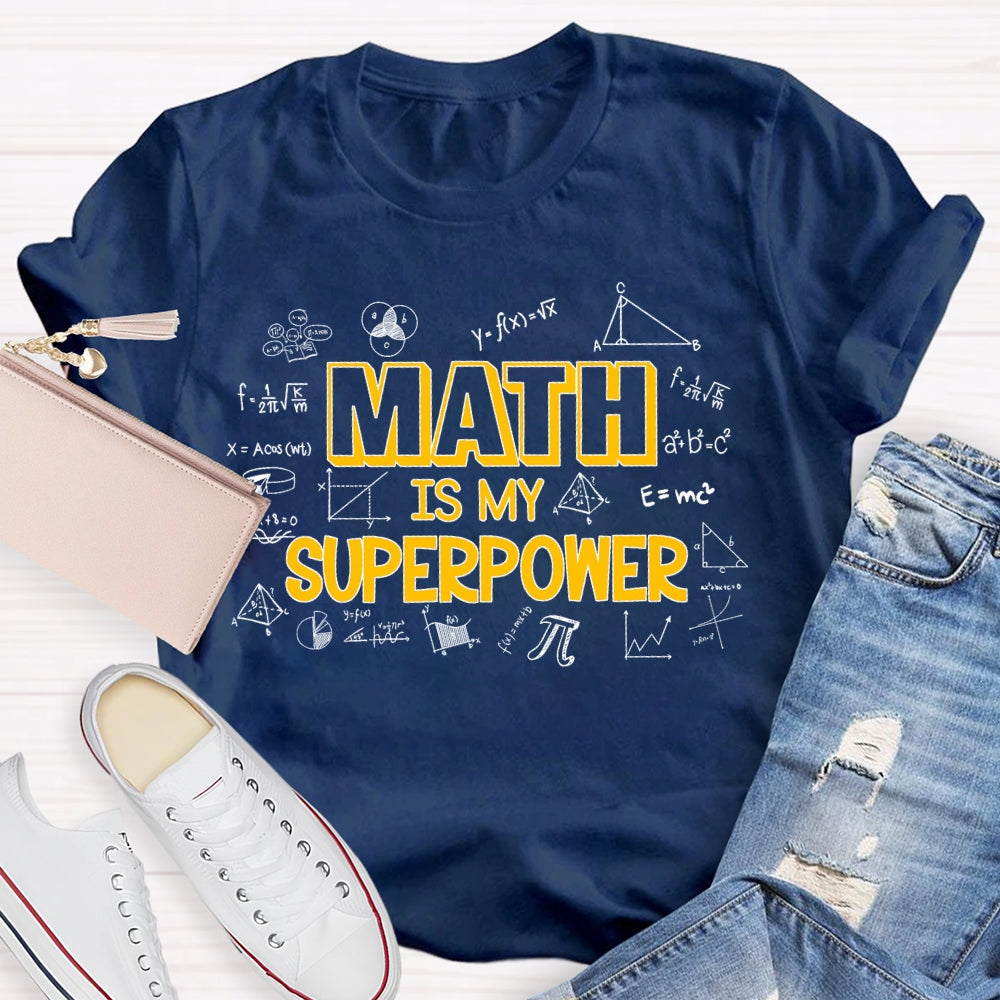 Math Is My Superpower Math Teacher T-shirt