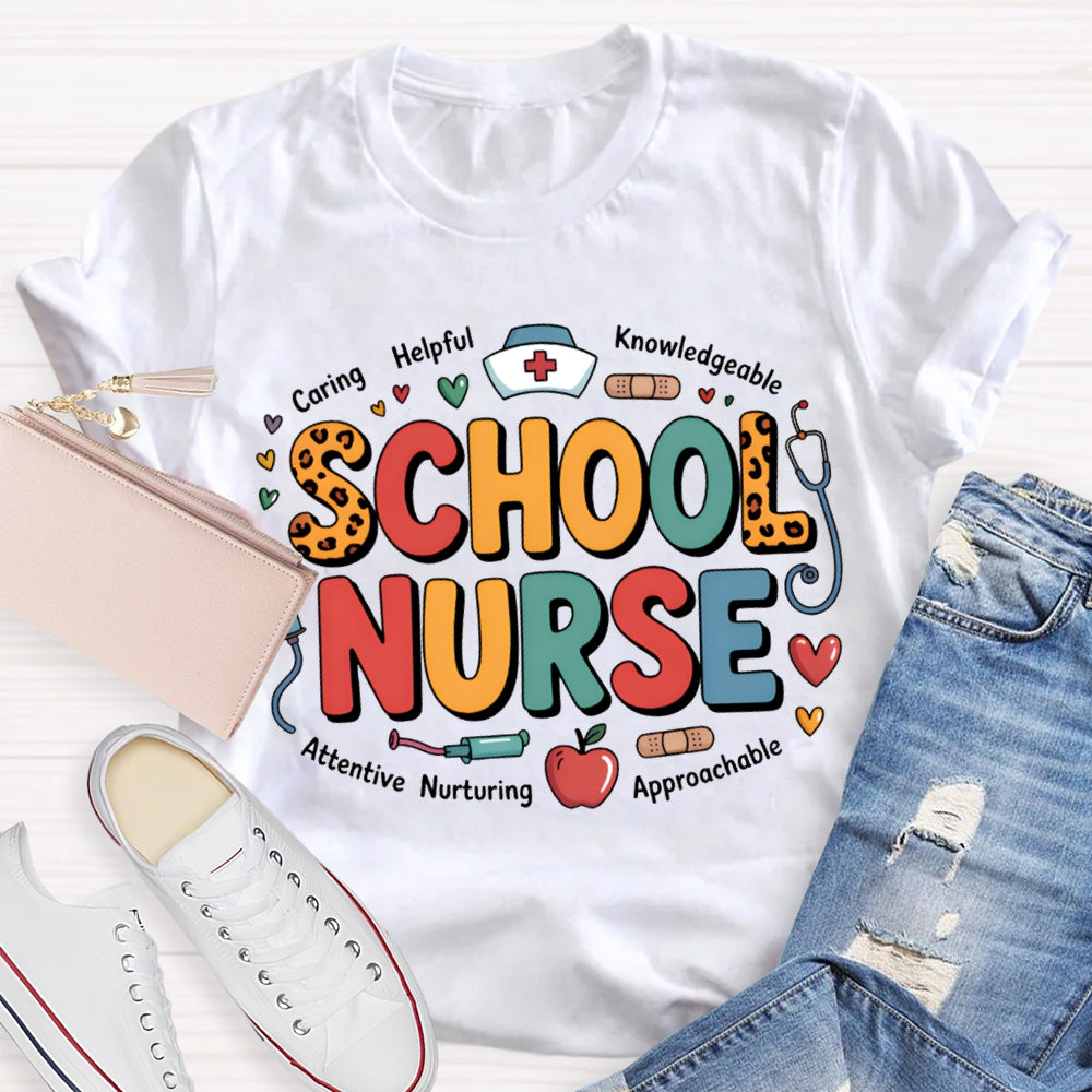 School Nurse Caring Helping Knowledgeable Attentive Approachable T-shi
